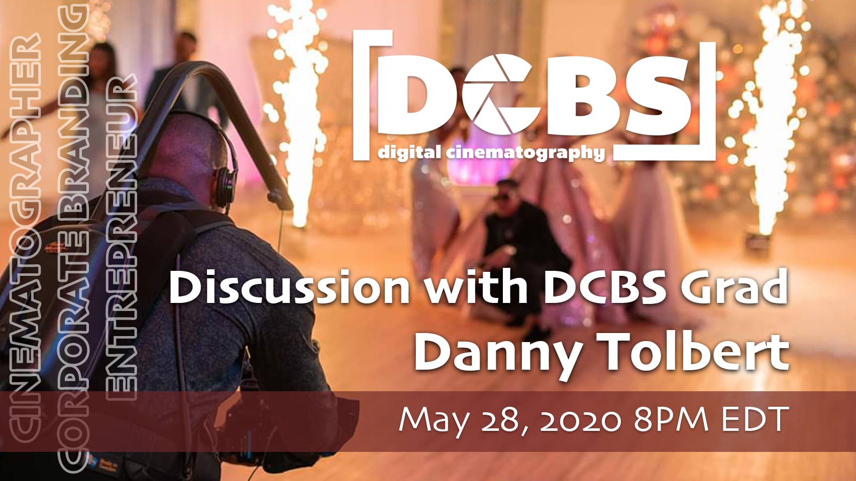 DCBS Buzz: Grad Danny Tolbert Interview – Digital Cinematography