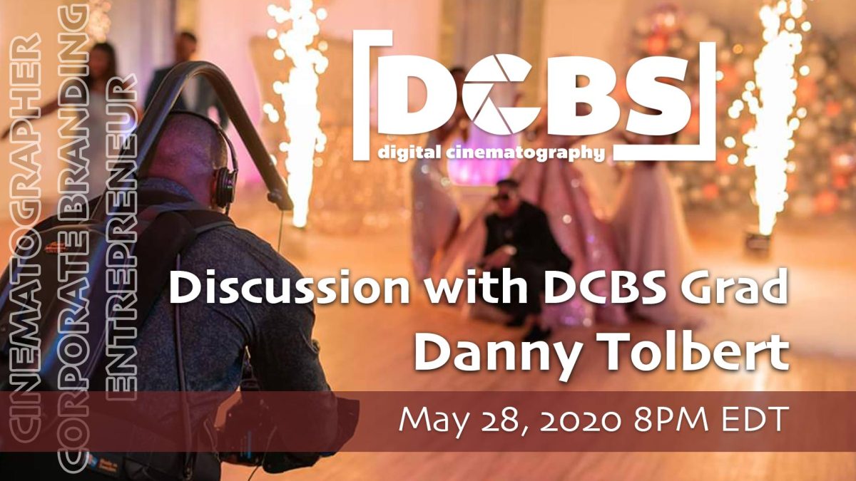 DCBS Buzz: Grad Danny Tolbert Interview – Digital Cinematography
